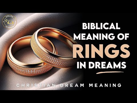 Biblical Meaning of RINGS in Dreams | WEDDING Rings in DREAMS | Engagement RING Dream Meaning