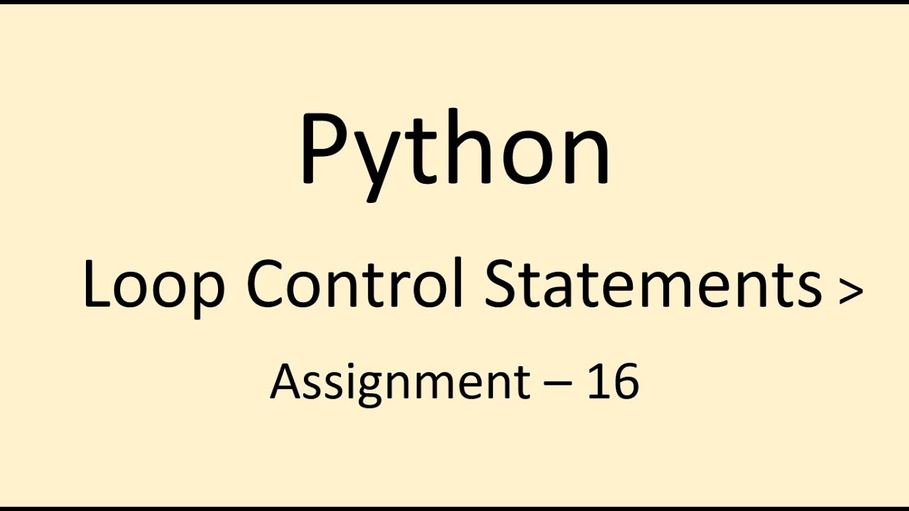 Assignment - 16 || Loop Control Statements || Python || NxtWave || CCBP
