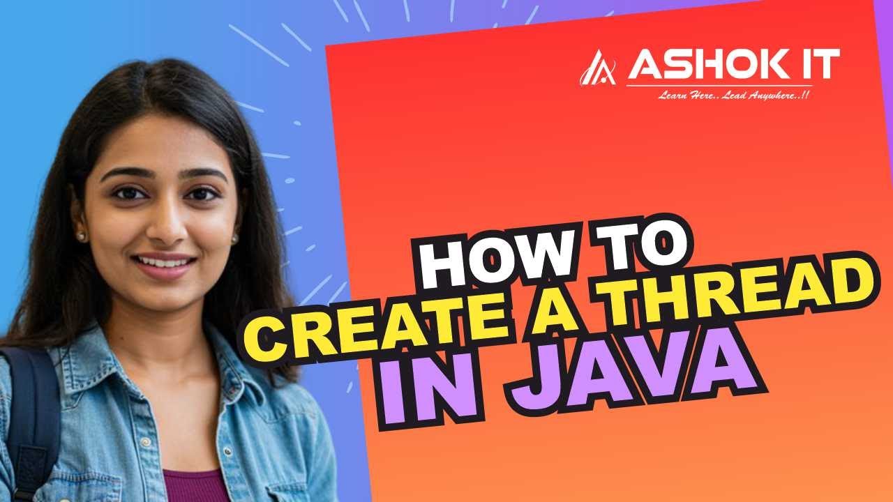 Create Thread in Java | Core Java Multithreading Concepts | AshokIT