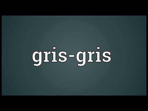 Gris gris Meaning