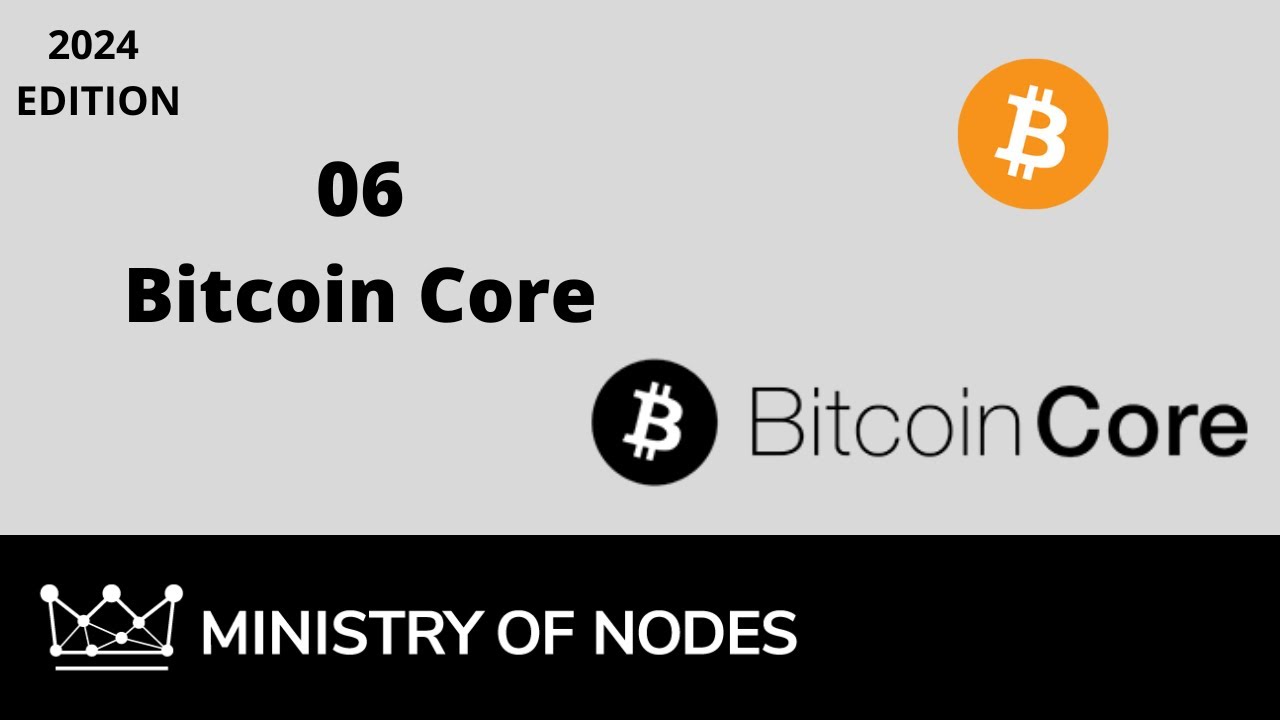 BNB24 - 06 - Bitcoin Core