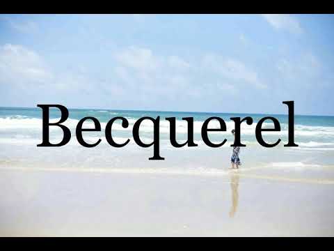 How To Pronounce Becquerel🌈🌈🌈🌈🌈🌈Pronunciation Of Becquerel