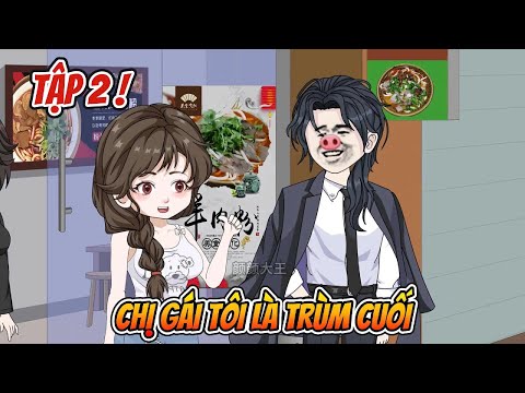 Chị Gái Tôi Là Trùm Cuối Tập 2 | Emy Vietsub