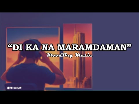 Di Ka Na Maramdaman - Official Lyric Video