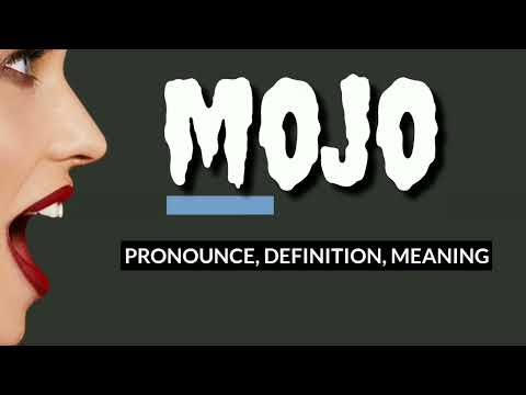 How to pronounce MOJO, What is MOJO? Definition, meaning, origin