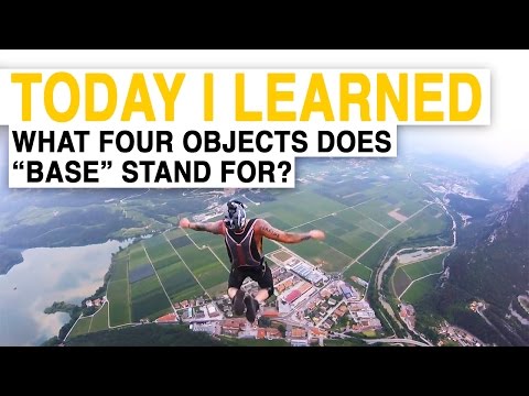 TIL: The B in BASE Jump Doesn't Stand for Badass (Amazing Footage) | Today I Learned