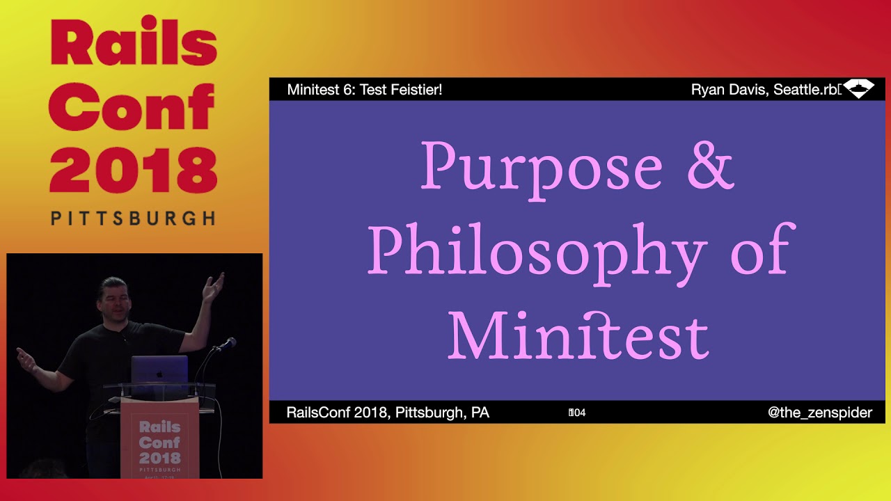 RailsConf 2018: Minitest 6: test feistier! by Ryan Davis