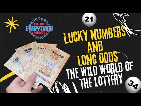All The Everything Podcast: Episode 21- Lucky Numbers and Long Odds, The Wild World of the Lottery