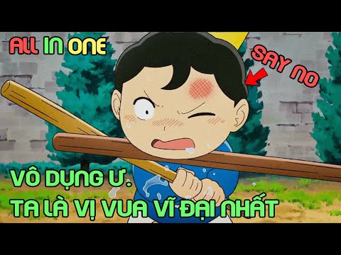 Vô Dụng Ư Say No Ta Sẽ Trở Thành Vị Vua Vĩ Đại Nhất | Review Phim Anime