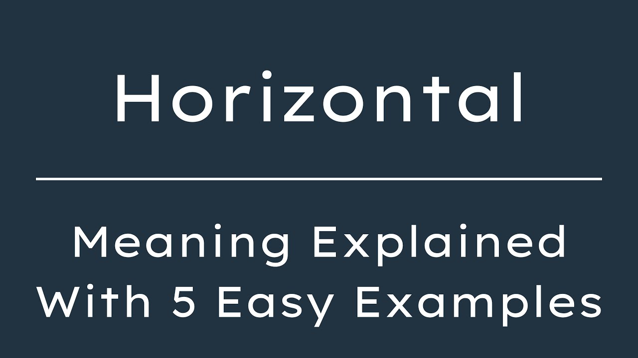 What Does Horizontal Mean? Horizontal Meaning in English With 5 Example Sentences
