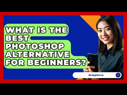 What Is The Best Photoshop Alternative For Beginners? - Be App Savvy