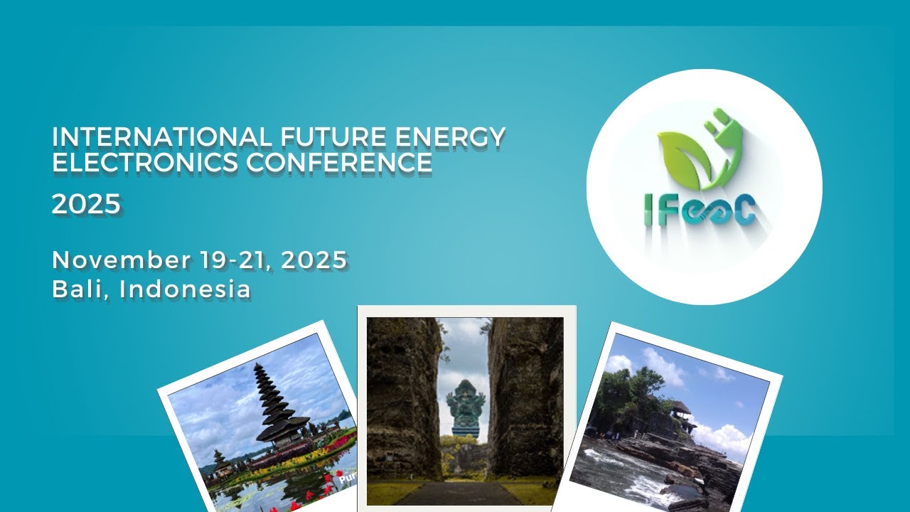 IFEEC 2025 - International Future Energy Electronics Conference