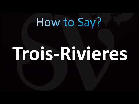 How to Pronounce ''Trois-Rivieres'' (CORRECTLY!)