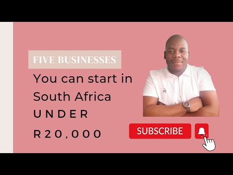 5 BUSINESSES YOU CAN START IN SOUTH AFRICA UNDER R20. 000