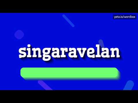 SINGARAVELAN - HOW TO PRONOUNCE IT!?