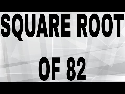 SQUARE ROOT OF 82