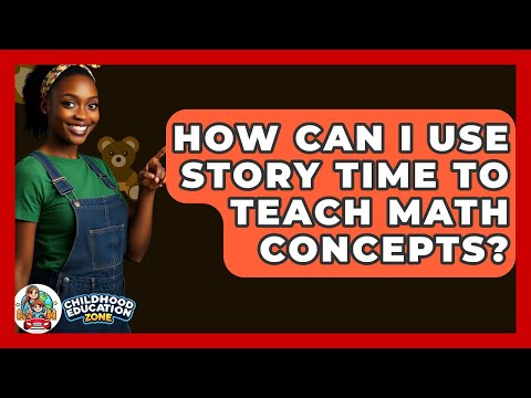 How Can I Use Story Time To Teach Math Concepts? - Childhood Education Zone