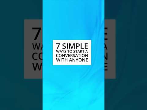 7 Simple Ways to Start a Conversation with Anyone