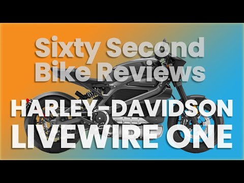 Sixty Second Bike Reviews - Harley-Davidson LiveWire ONE