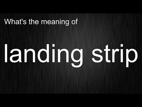 Using "landing strip"? Here's Exactly Meaning and How It's Pronounced