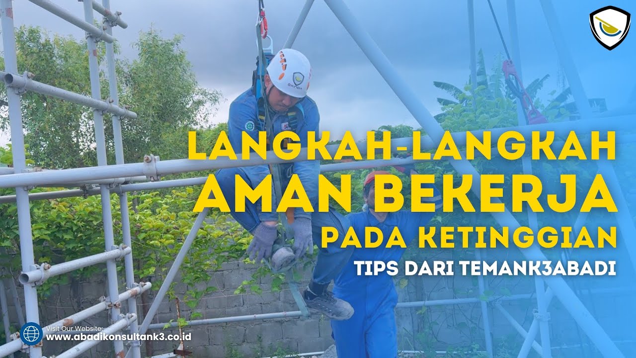 Mau Tahu Cara Aman Bekerja di Ketinggian? Klik Video Ini!