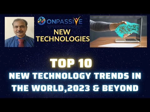 TOP 10 NEW TECHNOLOGY TRENDS IN THE WORLD 2023 | WHAT ARE THE NEW TECHNOLOGIES ADOPTED BY ONPASSIVE?