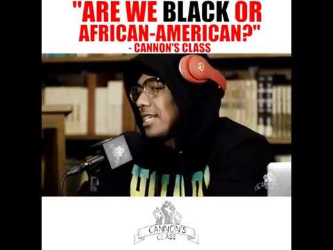 Are we Black or African American? #Cannonsclass