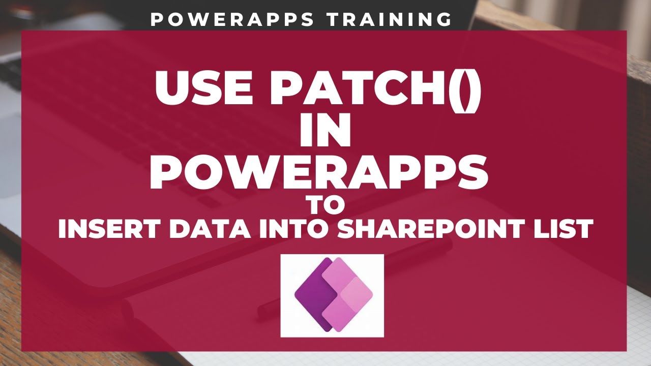 Use PowerApps Patch function to insert data into SharePoint list