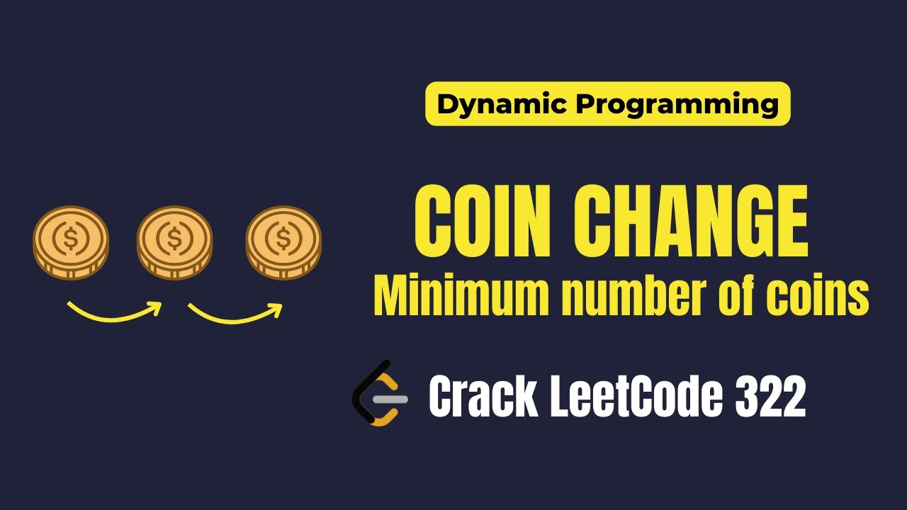 Coin Change Problem Explained | Minimum Coins with Dynamic Programming | LeetCode 322
