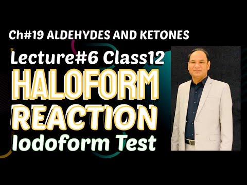 Ch#19 |Lec#6 || Haloform Reaction | Iodoform Test Class 12,Organic Chemistry