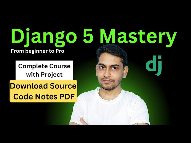 How to Download Django 5 Mastery Course Source Code and Study Material | Galaxy.ai