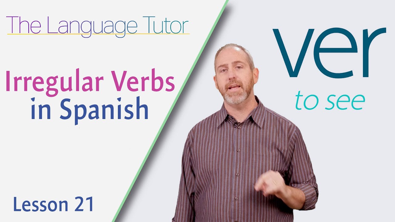 Irregular Verbs in Spanish | The Language Tutor *Lesson 21*