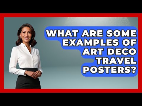 What Are Some Examples Of Art Deco Travel Posters? - Art Across Cultures