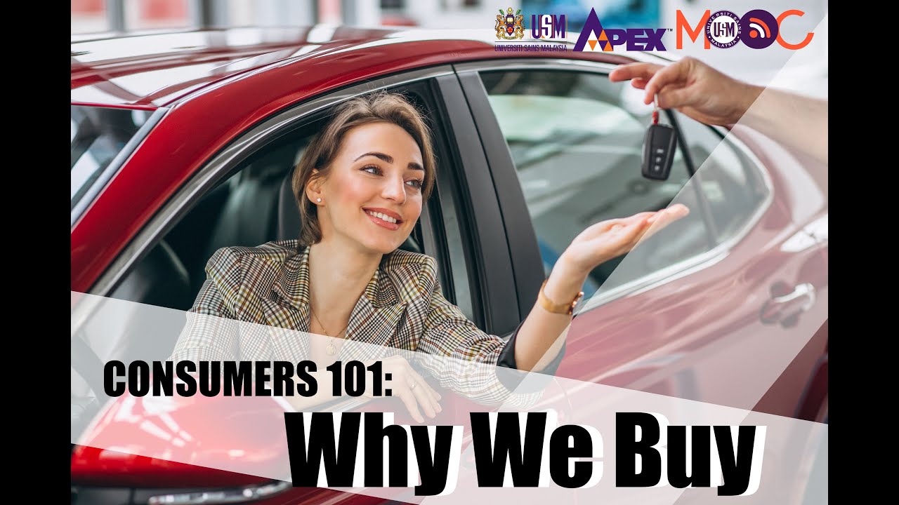 Consumers 101: Why We Buy | USM MOOC