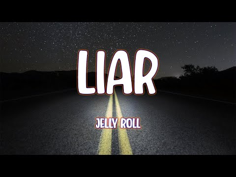 Jelly Roll - Liar