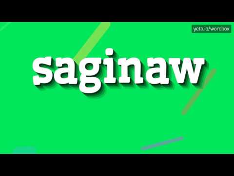 SAGINAW - HOW TO PRONOUNCE IT!?