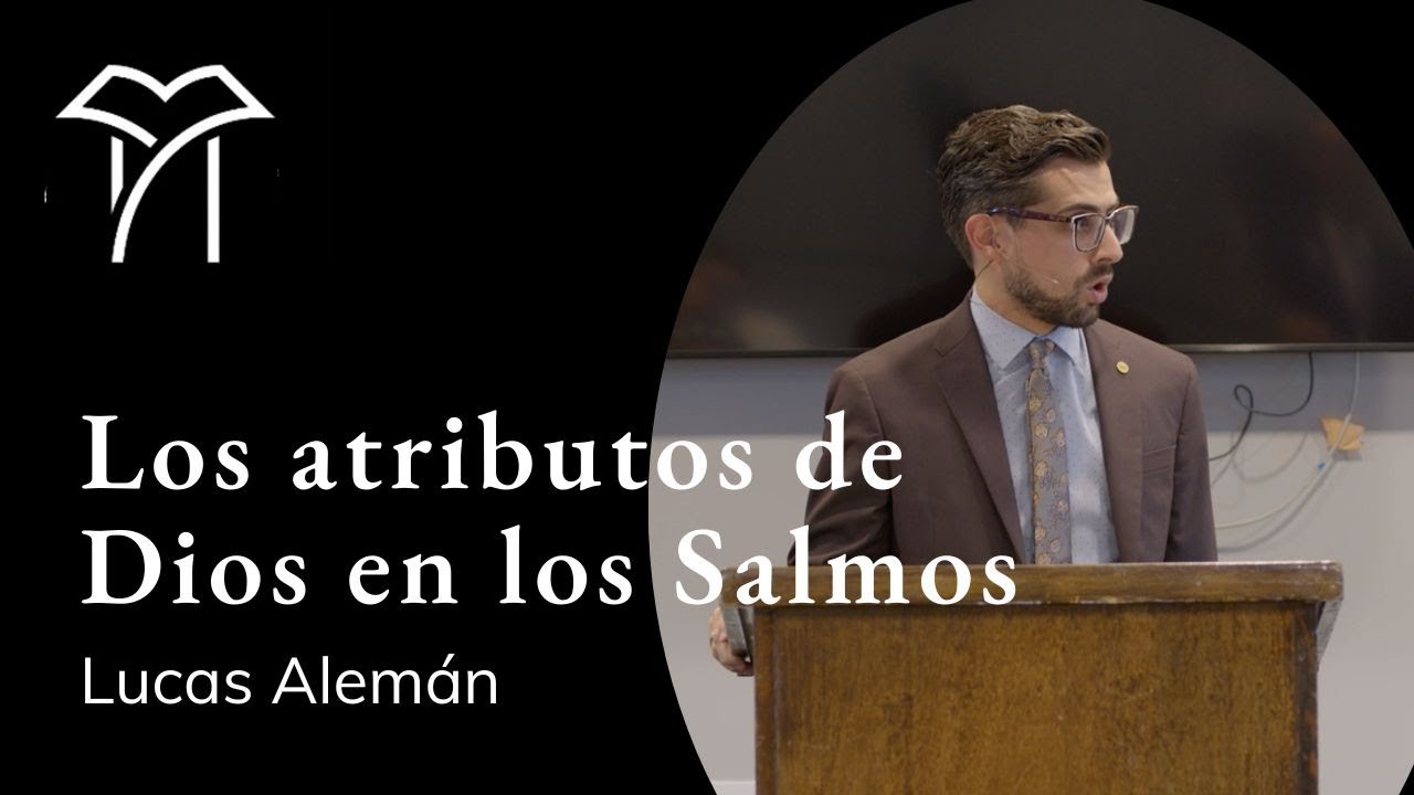 Los atributos de Dios en los Salmos - Lucas Alemán