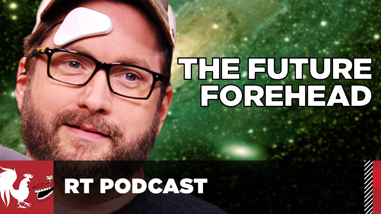 RT Podcast: Ep. 343 - The Future Forehead