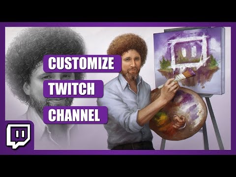 How to customize your twitch channel + Free overlays / channel art