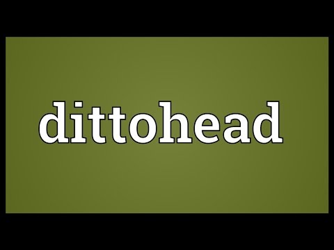 Dittohead Meaning