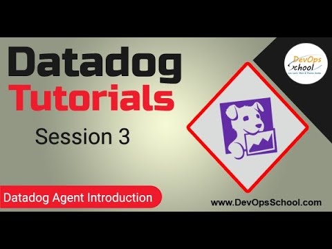 Datadog Tutorials: Session 3 - datadog agent introduction