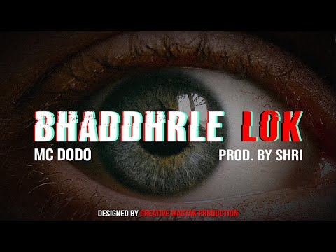 MC DODO - BHADDHRLE LOK | PROD. BY SHRI