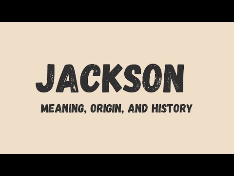 What is the meaning of the name Jackson , its origin, and history