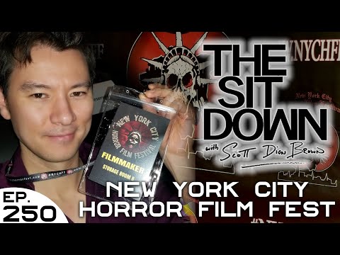 New York City Horror Film Festival 2023 - The Sit Down with Scott Dion Brown Ep. 250 (17/12/23)