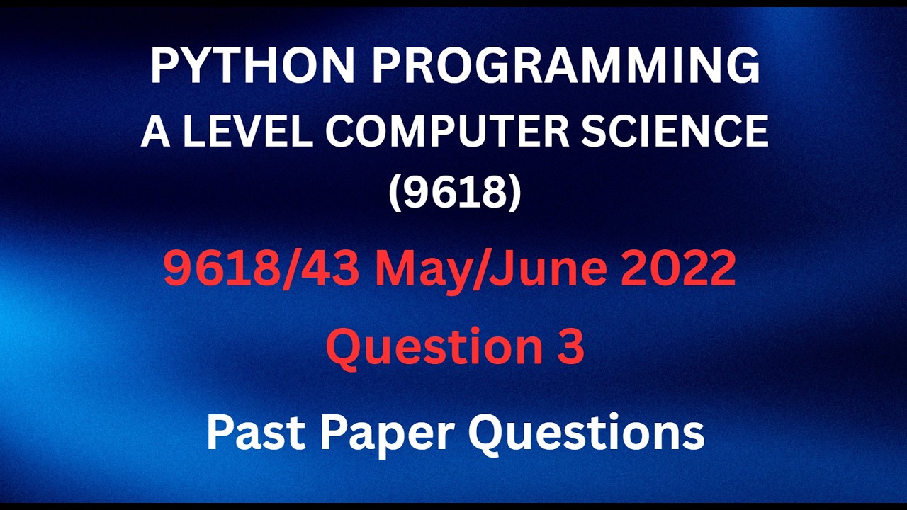 A Level Computer Science Solved Past Paper - 9618/43 May/June 2022 - Question 3