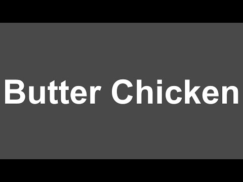 How to Say Butter Chicken | Butter Chicken Correct Pronunciation