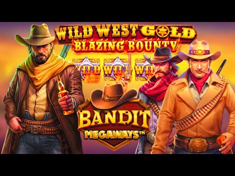 Let's Explore! | Bandit Megaways & Wild West Gold Blazing Bounty