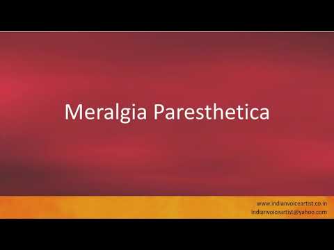 Pronunciation of the word(s) "Meralgia Paresthetica / Meralgia Paraesthetica".