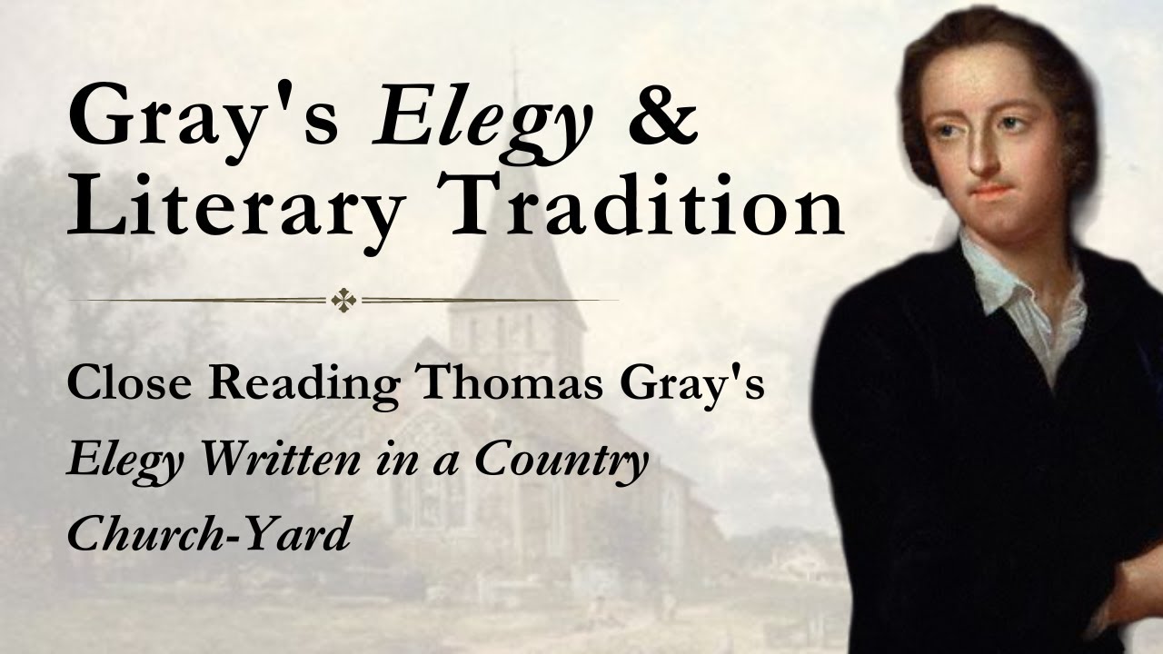 Exploring the Enduring Legacy of Thomas Gray's Elegy Written in a ...