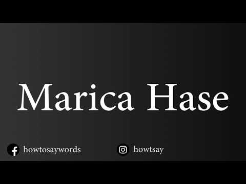How To Pronounce Marica Hase
